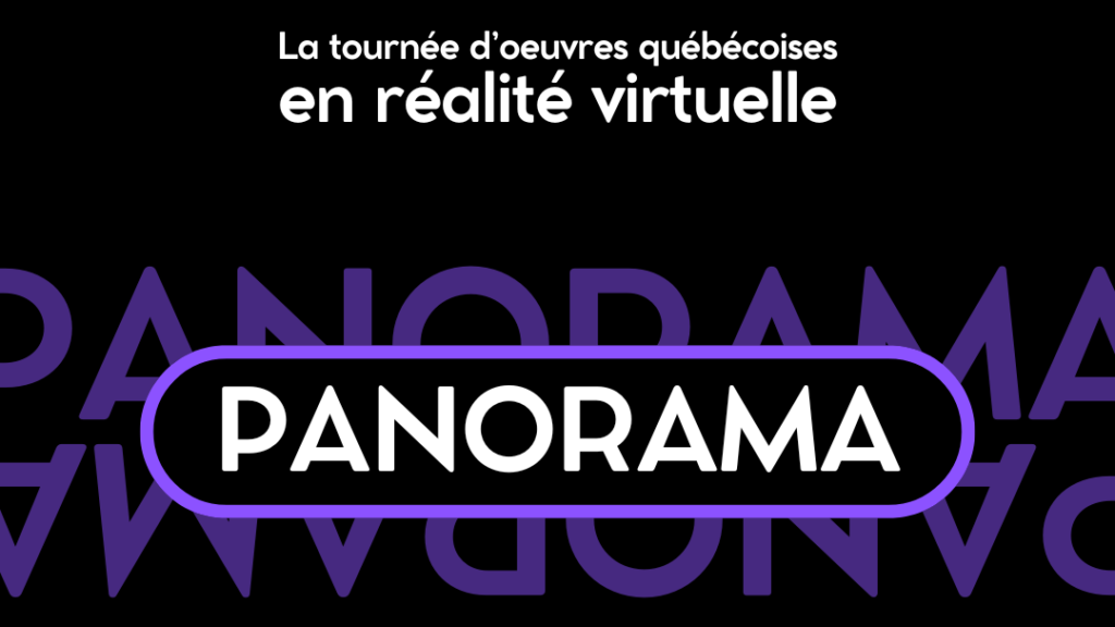 HUBBLO LANCE : PANORAMA, UNE TOURNÉE QUÉBÉCOISES D’OEUVRES EN RÉALITÉ VIRTUELLE - Hubblo